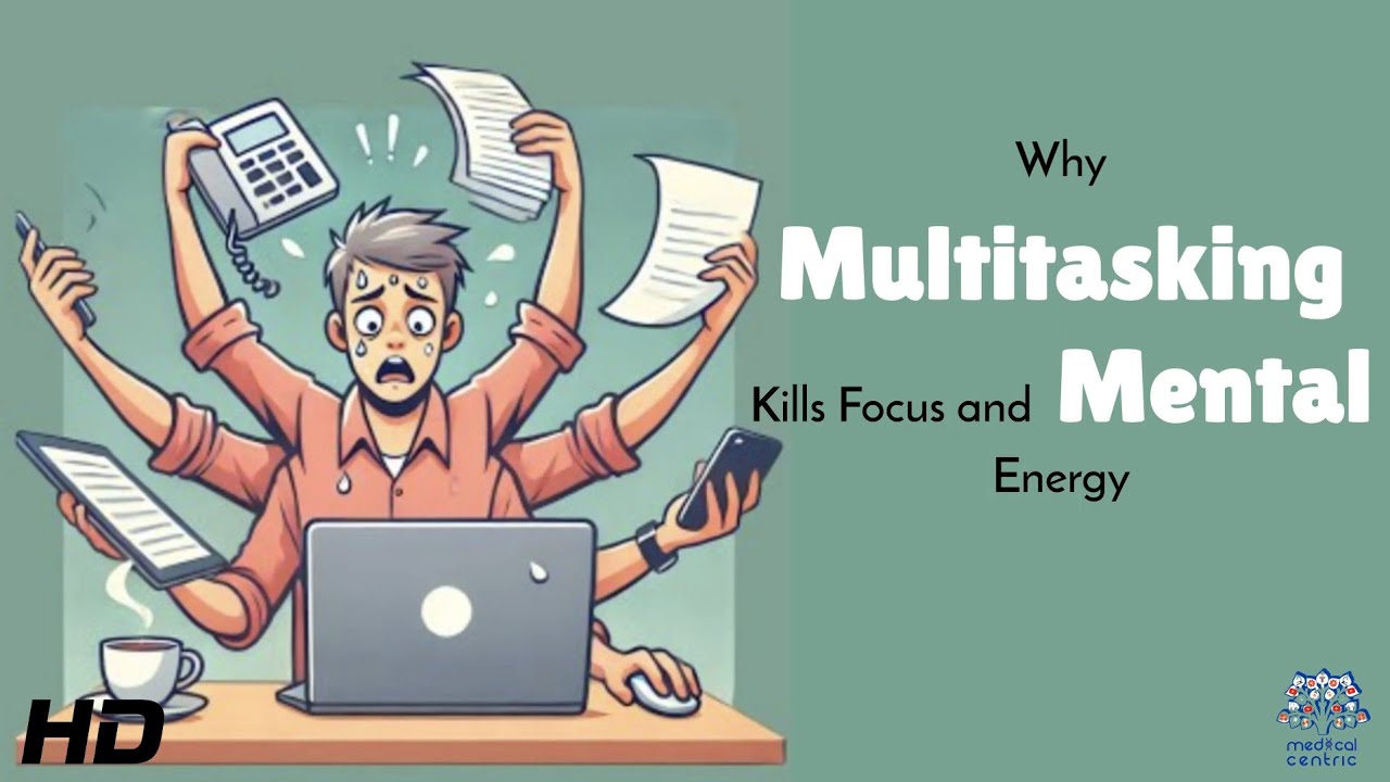 Why Multitasking Destroys Focus and Drains Your Mental Energy