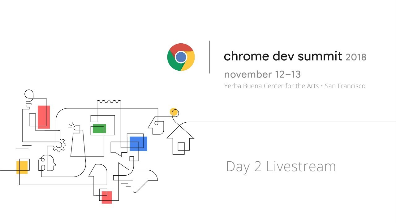 Chrome Dev Summit 2018 - Day 2 Livestream