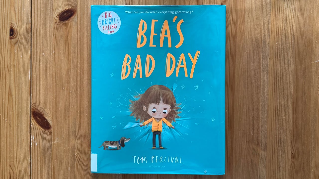 Ash reads Bea's Bad Day (Big Bright Feelings) by Tom Percival