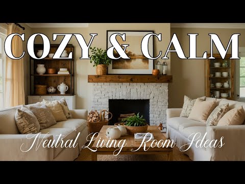 Neutral Living Room Ideas | Cozy & Calm Home Decor Inspiration for a Serene Space