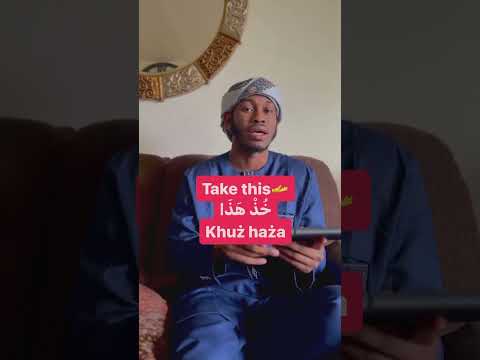 How do you say “Take this” in Arabic?
