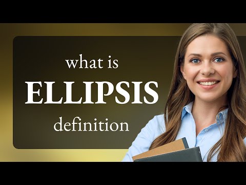 Ellipsis • meaning of ELLIPSIS