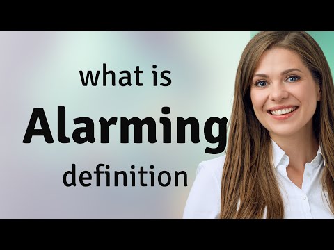 Alarming — ALARMING meaning