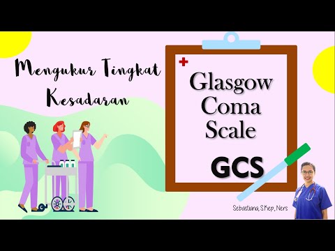 PEMERIKSAAN NILAI KESADARAN SKALA GCS (GLASGOW COMA SCALE)