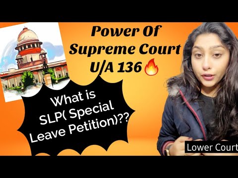 Special Leave Petition (SLP) || Power of Supreme Court under Article 136 Indian Constitution|#dullb
