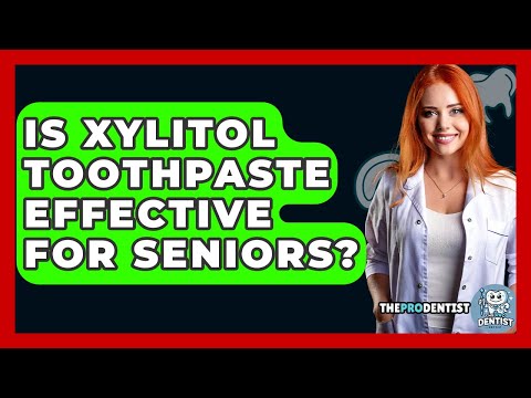 Is Xylitol Toothpaste Effective For Seniors? - The Pro Dentist