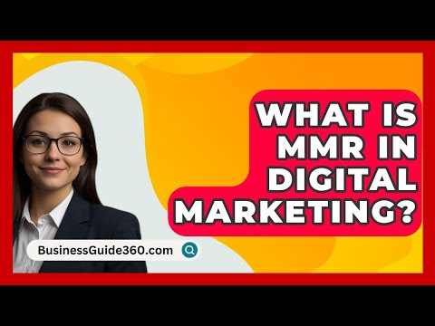 What Is MMR In Digital Marketing? - BusinessGuide360.com