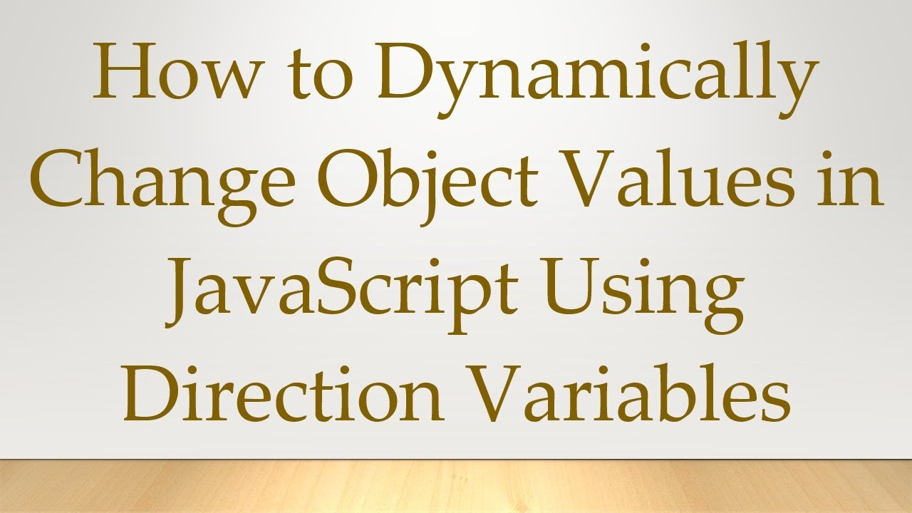How to Dynamically Change Object Values in JavaScript Using Direction Variables