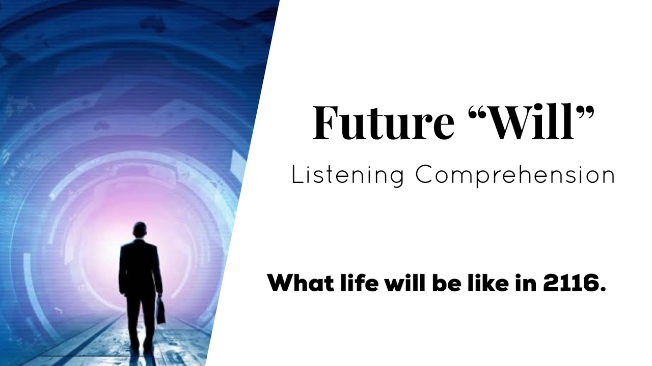 Listening Comprehension- Future “Will”