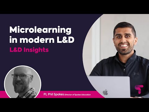 Microlearning in modern L&D with Mandeep Kullar and Phil Spokes