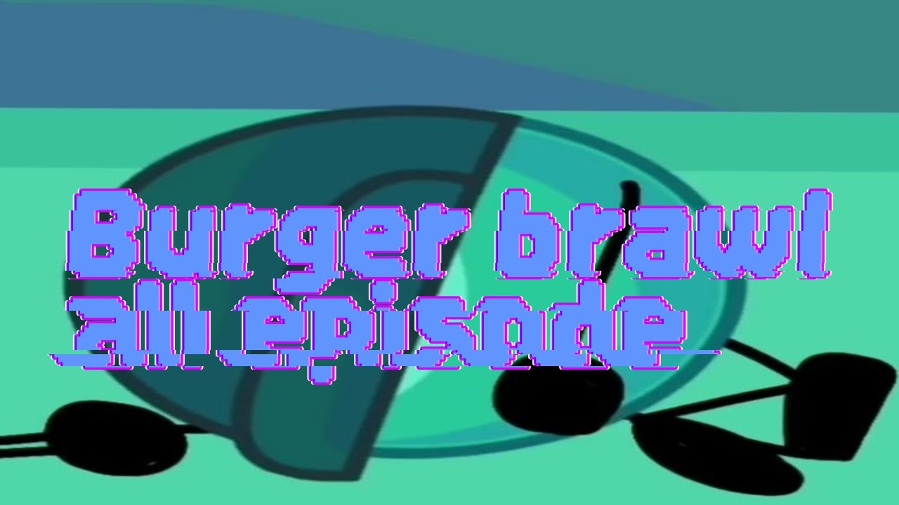 Burger brawl all episodes so far