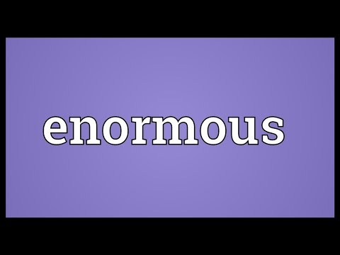 Enormous Meaning