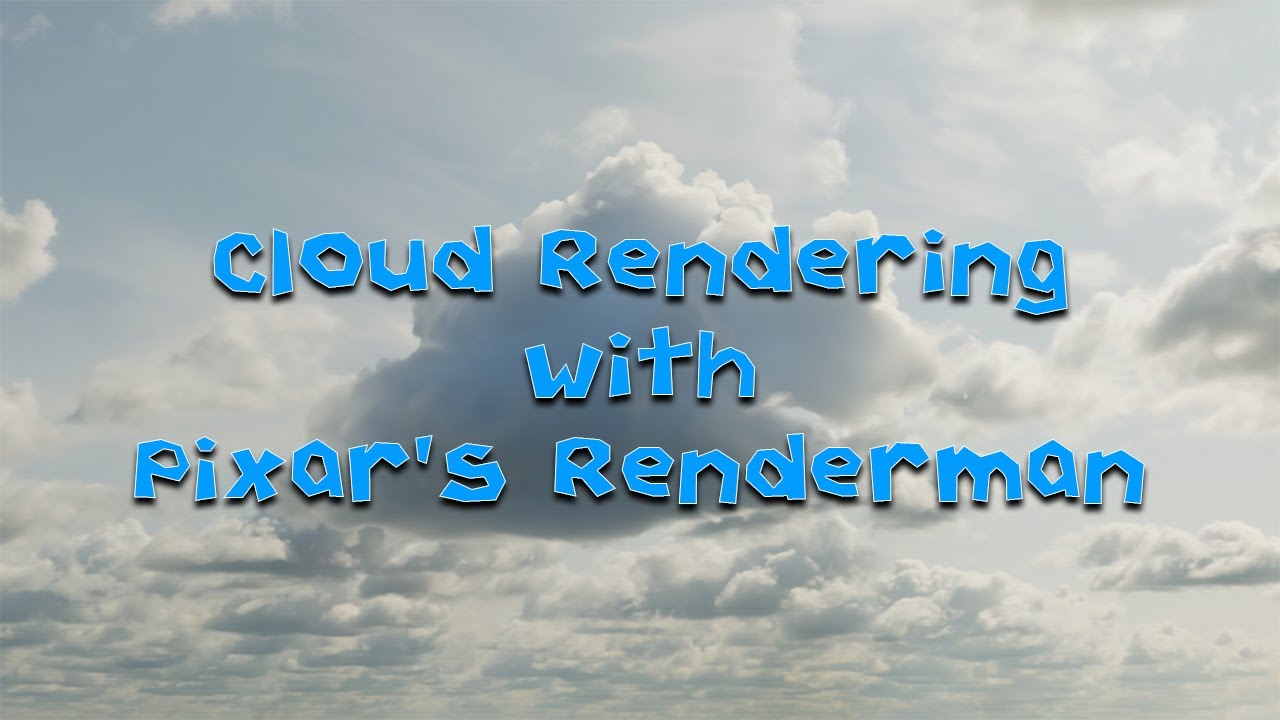 Cloud Rendering with Pixar's Renderman