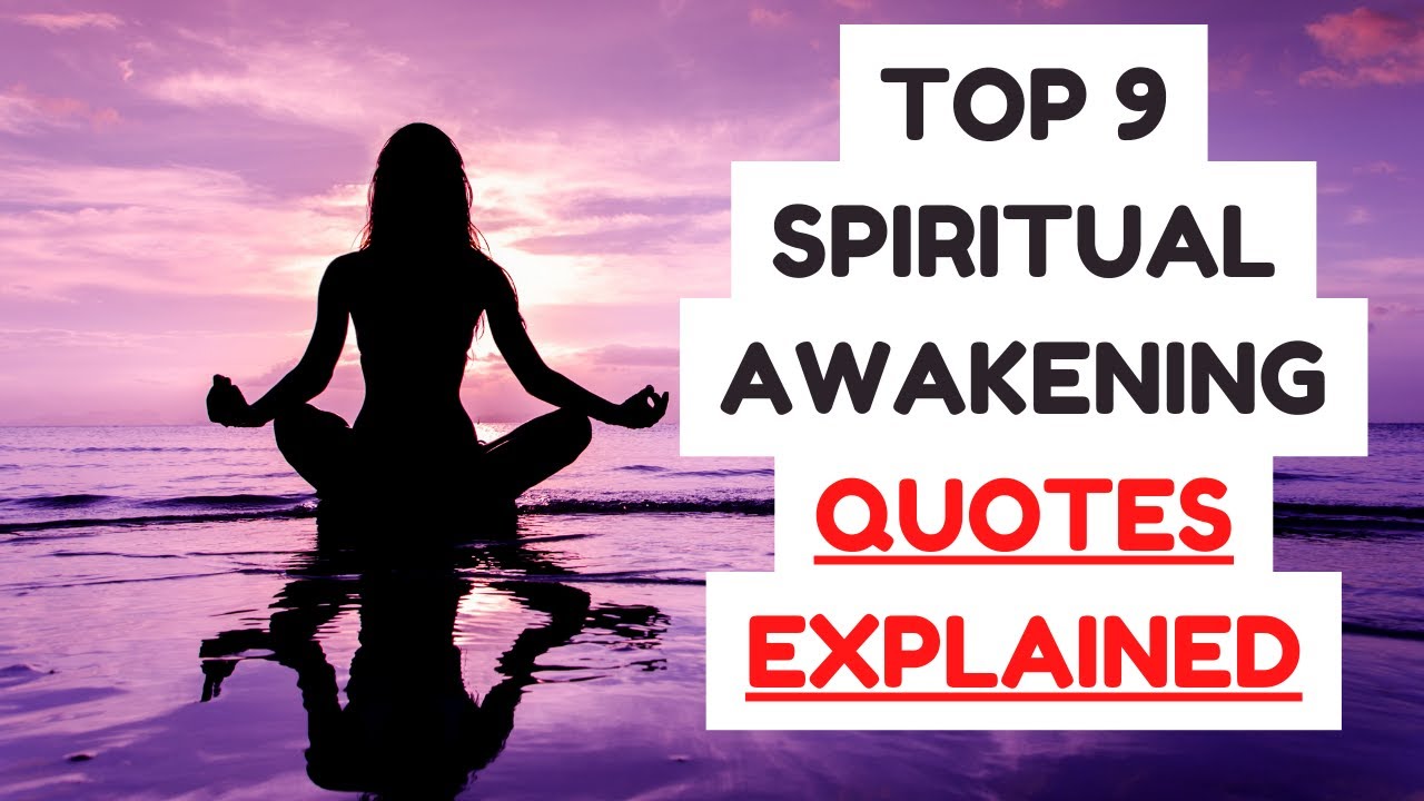 Top 9 Spiritual Awakening Quotes EXPLAINED