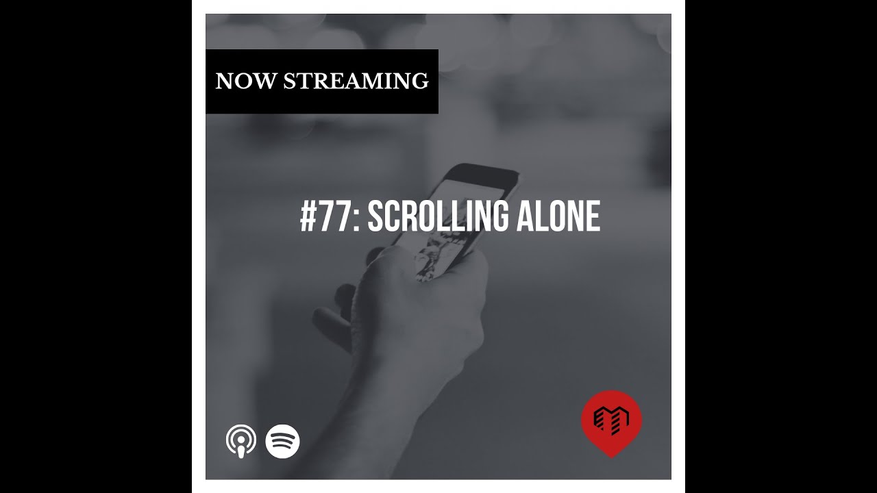 #77  Scrolling Alone