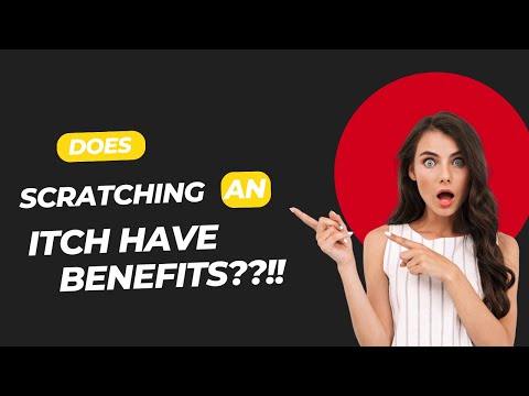 Benefits of SCRATCHING an ITCH??!!! #Itching #SkinHealth #ScienceExplained #WhyWeScratch#ItchRelief