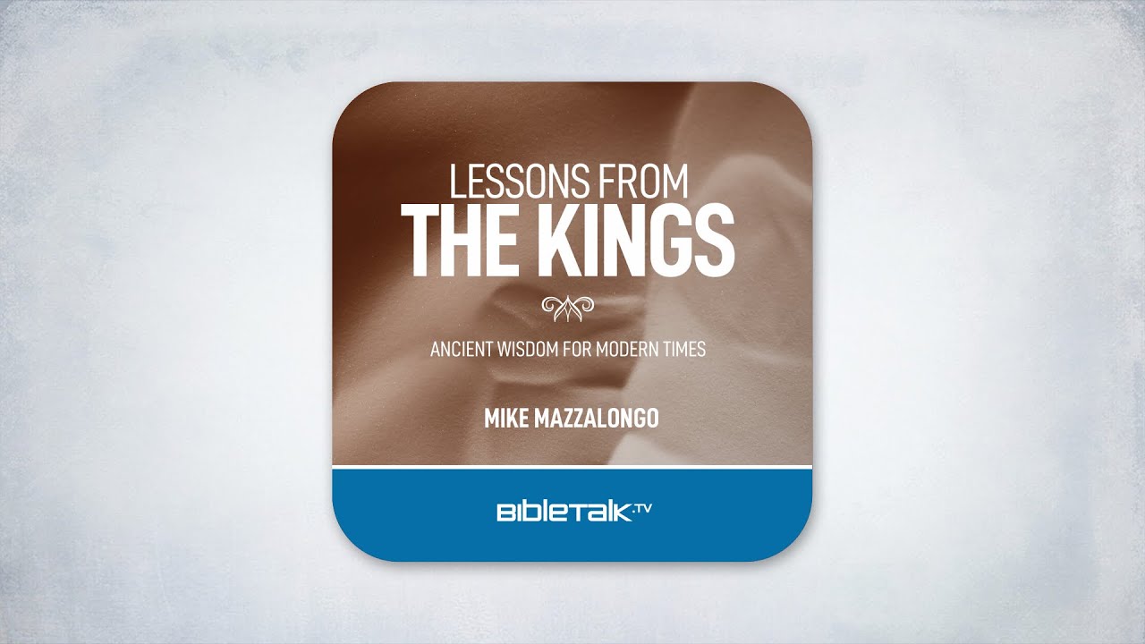 Lessons from the Kings | Free Christian Audiobooks | BibleTalk.tv