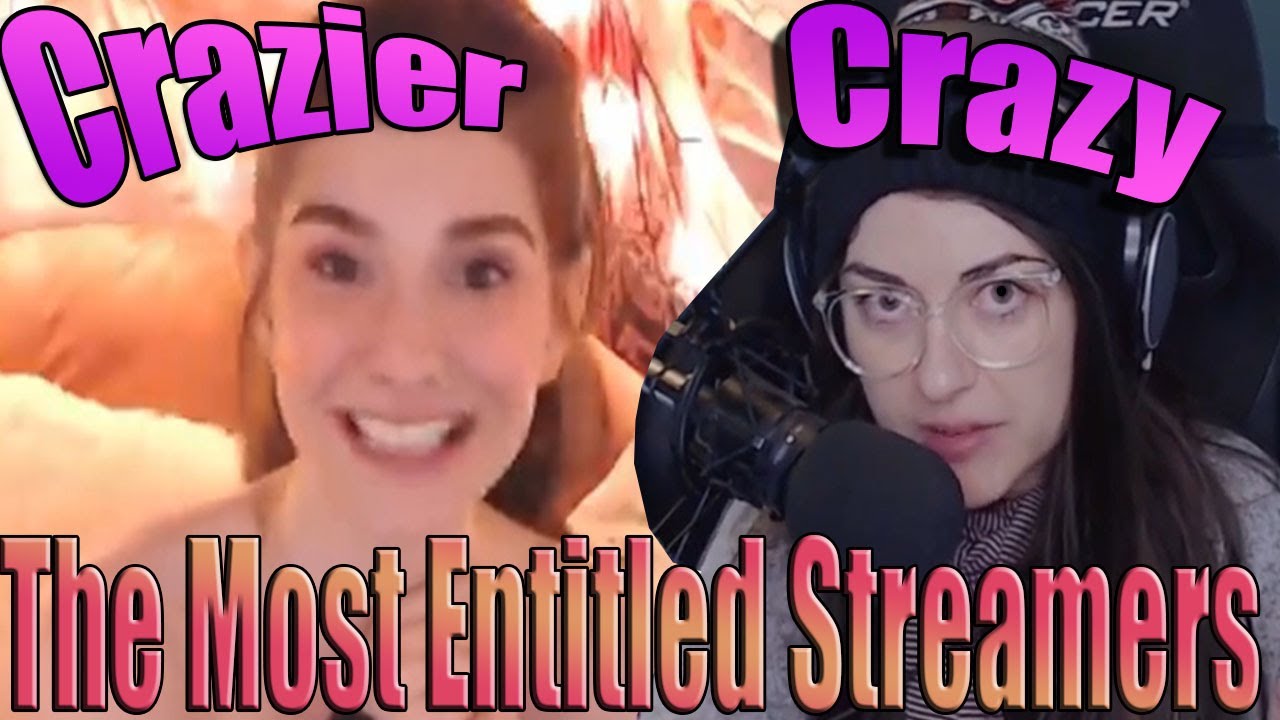 The Most Entitled Female Streamers On Twitch