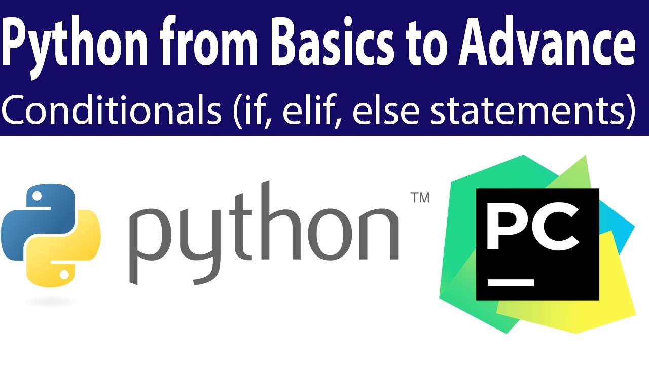 Conditionals (if, elif and else statements) in python || Learn Python from Beginning to Advance