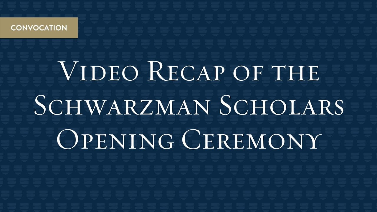 Video Recap of the Schwarzman Scholars Opening Ceremony