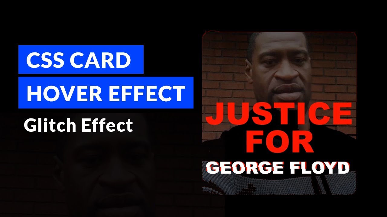 CSS Glitch Text Hover Card Effect (Justice for George Floyd)