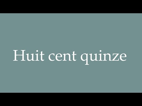 How to Pronounce ''Huit cent quinze'' (Eight hundred and fifteen) Correctly in French