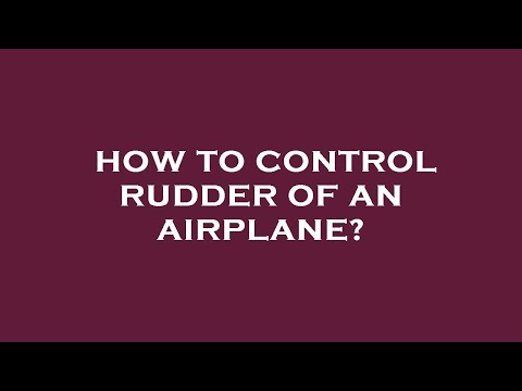 How to control rudder of an airplane?