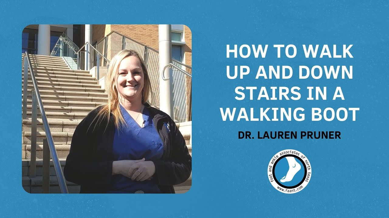How to Walk Up and Down Stairs in a Walking Boot | Foot and Ankle ...