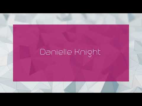 Danielle Knight - appearance