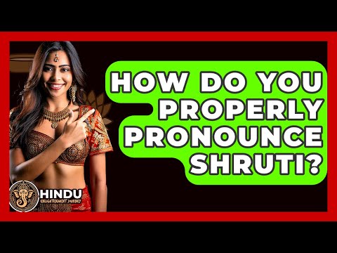 How Do You Properly Pronounce Shruti? - Hindu Enlightenment Journey