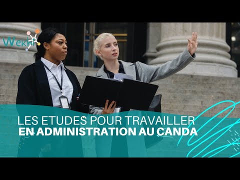 Comment étudier en Administration au Canada ?