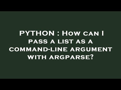 PYTHON : How can I pass a list as a command-line argument with argparse?