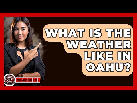 What Is The Weather Like In Oahu? - The Action Reel