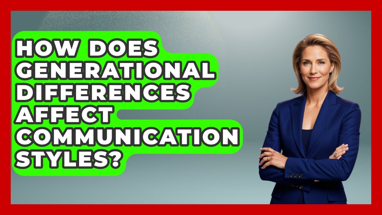 How Does Generational Differences Affect Communication Styles? - Better Family Relationships