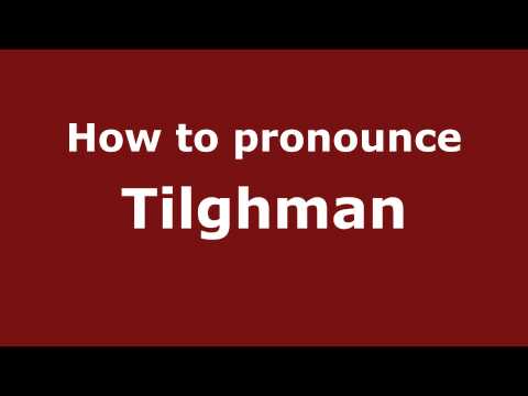 How to Pronounce Tilghman - PronounceNames.com