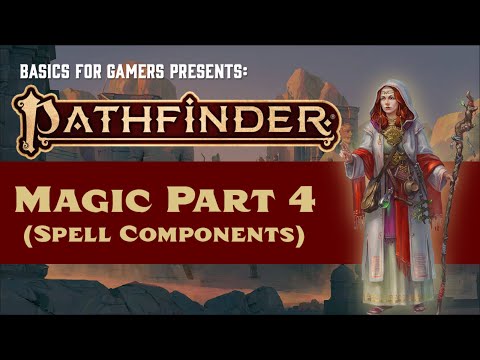 Pathfinder (2e) Magic Part 4: Spell Components