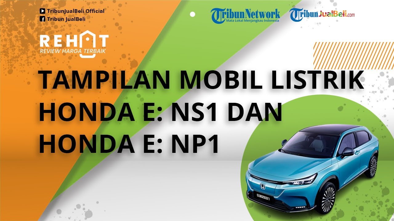 Begini Tampilan Mobil Listrik Honda e:NS1 dan Honda e:NP1, Usung Baterai Powertrain - Tribun Video