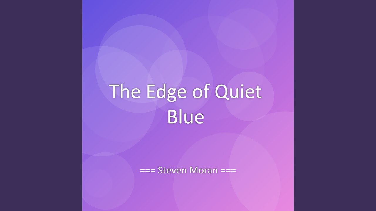 The Edge of Quiet Blue