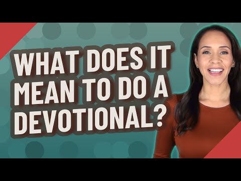 What does it mean to do a devotional?