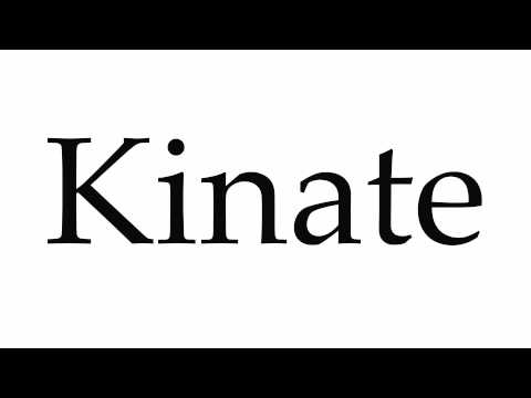 How to Pronounce Kinate