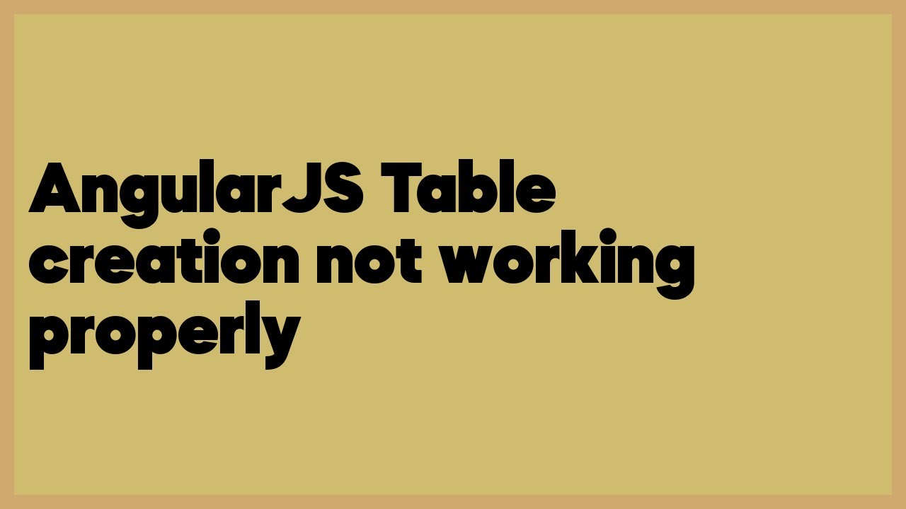 AngularJS Table creation not working properly  (1 answer)