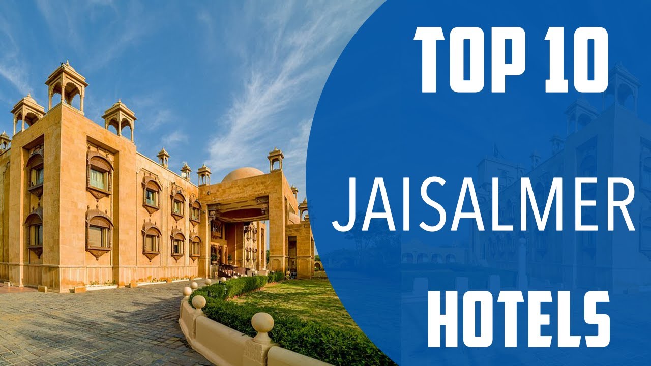 Top 10 Best Hotels to Visit in Jaisalmer | India - English
