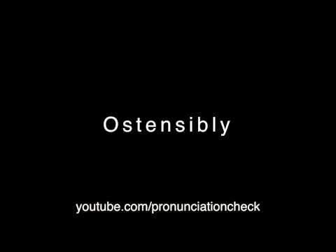 How To Pronounce Ostensibly
