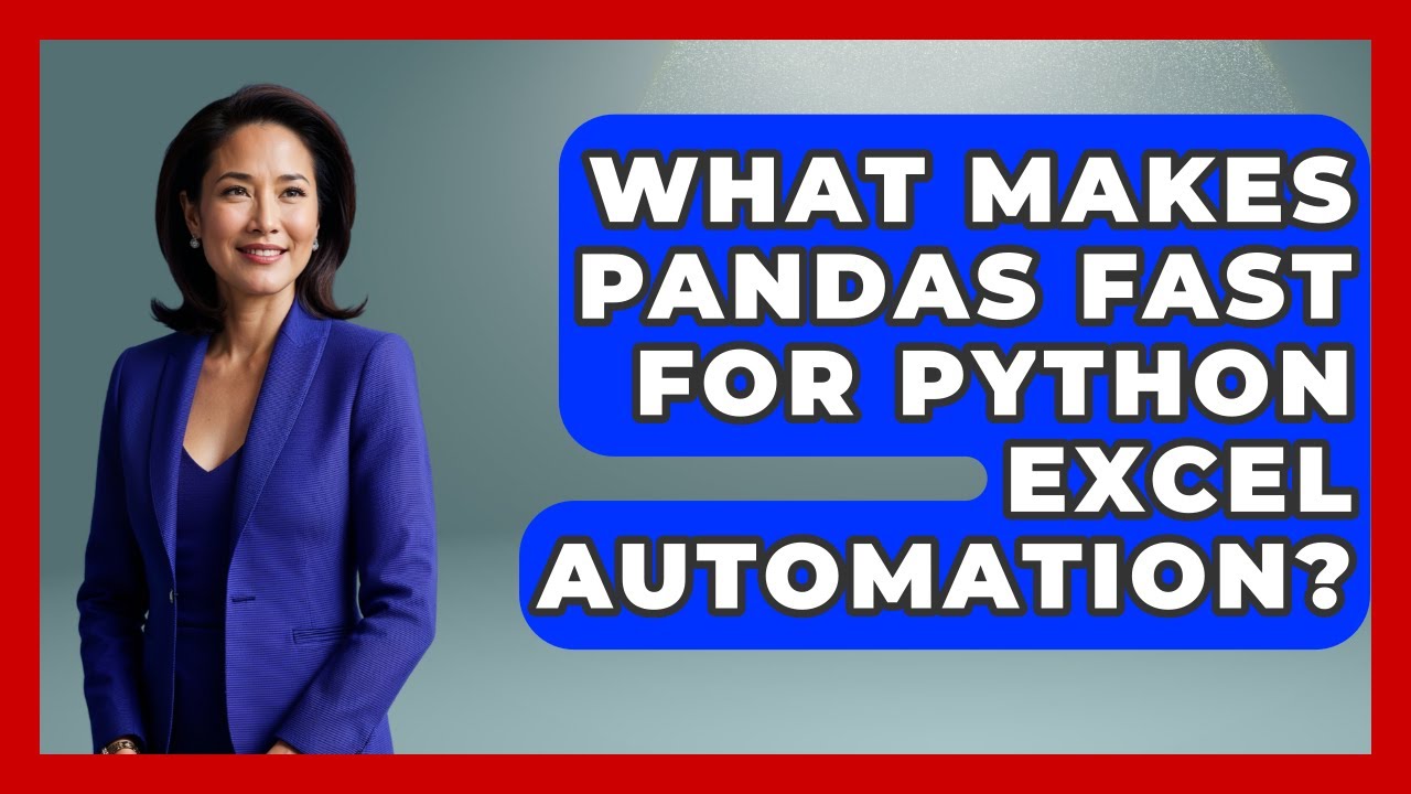What Makes Pandas Fast For Python Excel Automation? - Python Code School
