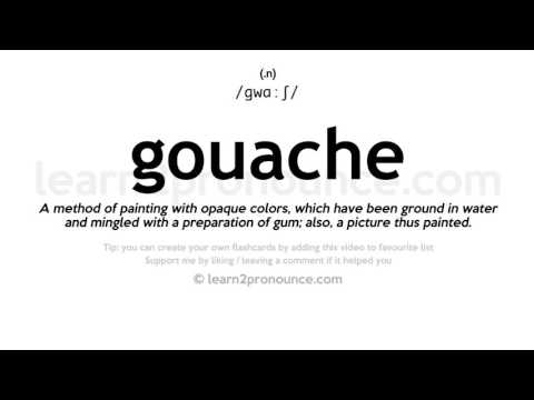 Pronunciation of Gouache | Definition of Gouache