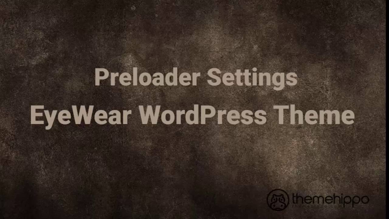 Eyewear WordPress Theme Preloader Settings - ThemeHippo