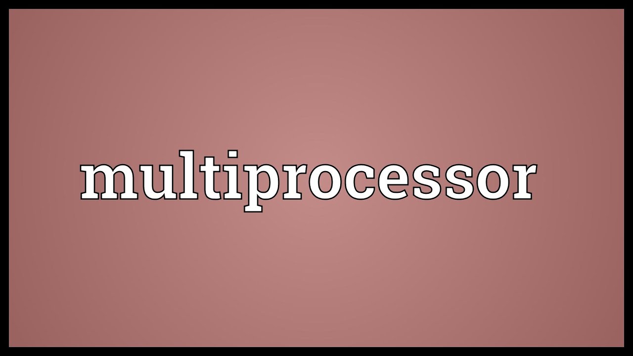 Multiprocessor Meaning