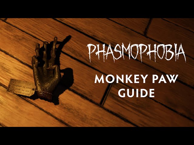 All Monkey Paw wishes in Phasmophobia