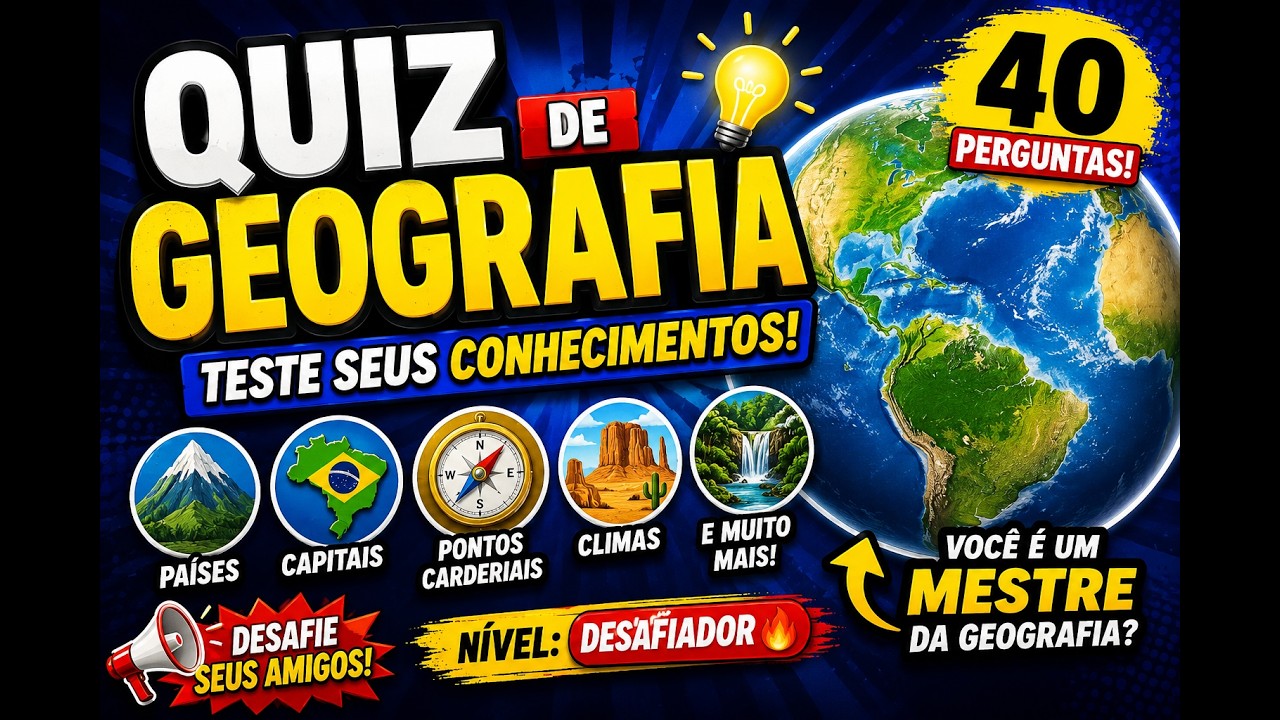 QUIZ DE GEOGRAFIA 🌍 – 40 PERGUNTAS PARA TESTAR SEUS CONHECIMENTOS! 🧠