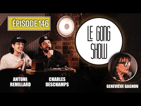 Le Gong Show - Ep.146 Geneviève Gagnon